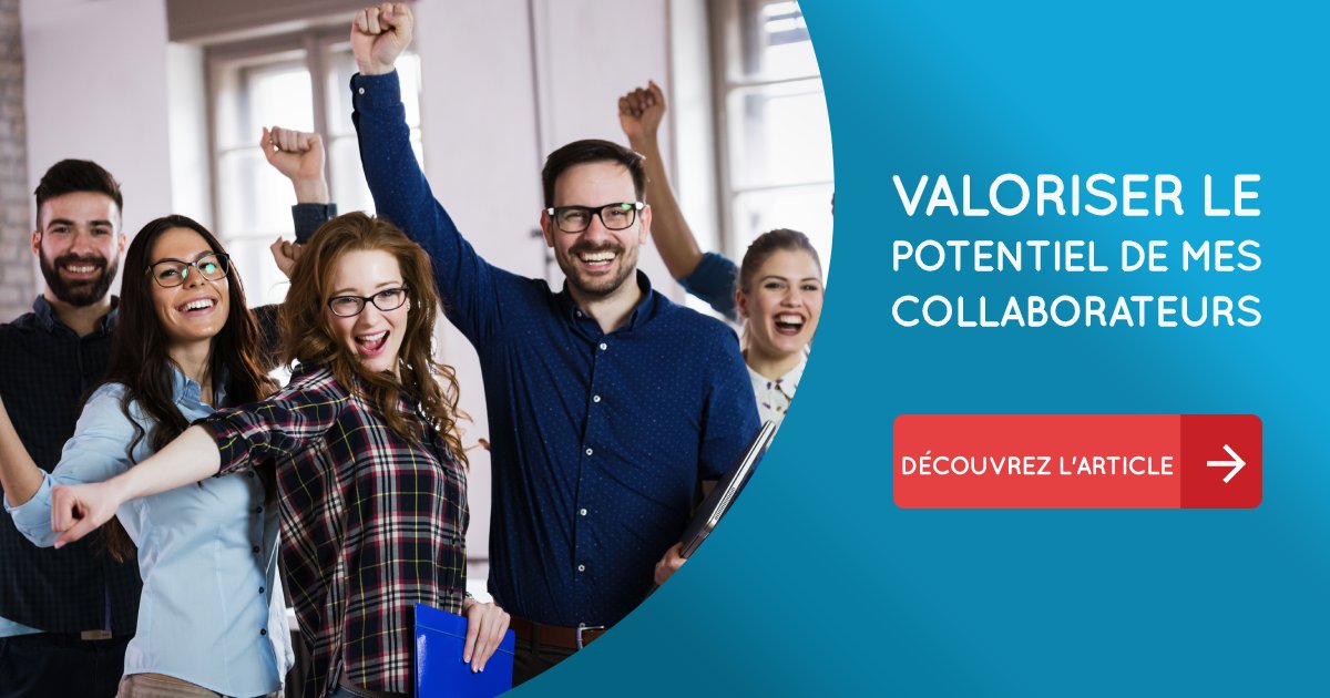 Méthodes pour valoriser le potentiel de ses collaborateurs